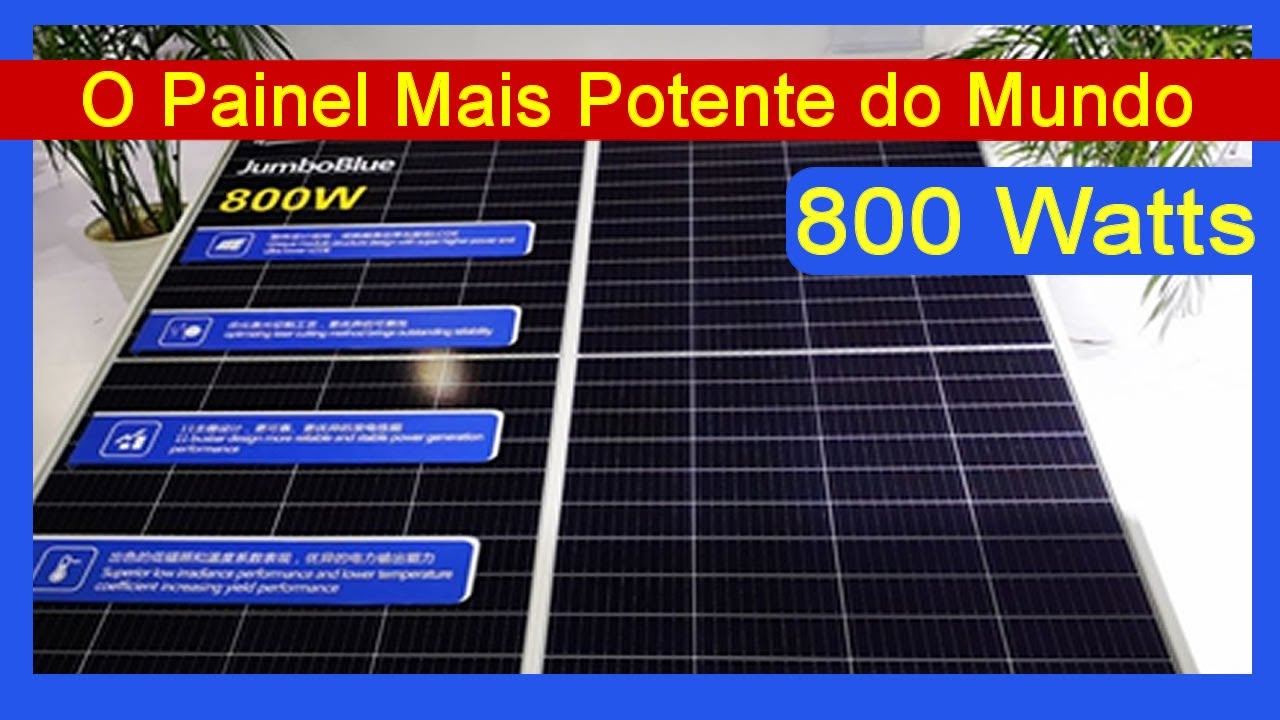 Painel Solar de 800 Watts é o mais Potente do Mundo em 2021