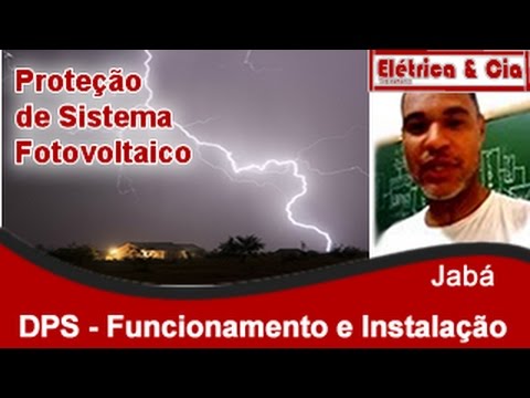 Proteção de Sistema Fotovoltaico – DPS Instalação e Funcionamento